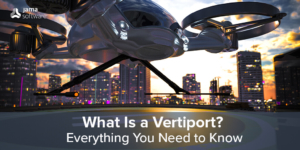 What Is a Vertiport - Jama Software