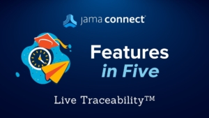 Features In Five Live Traceability Jama Software