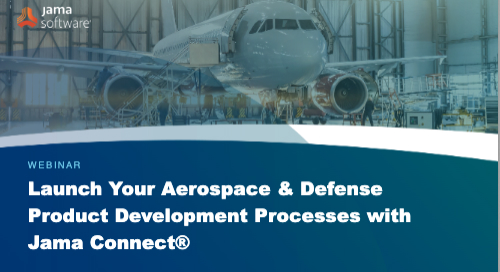 Launch Your Aerospace & Defense Product Development Processes with Jama Connect® - Jama Software