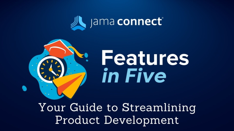 Jama Connect® Features in Five Series - Jama Software