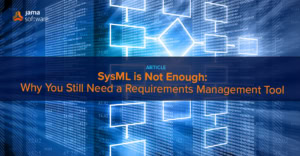 SysML is Not Enough - Jama Software