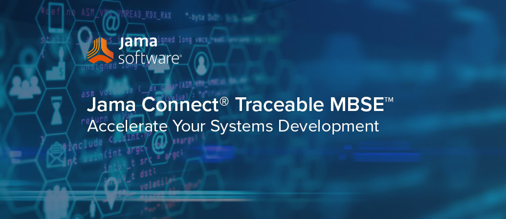 Enable Digital Transformation with Jama Connect Traceable MBSE
