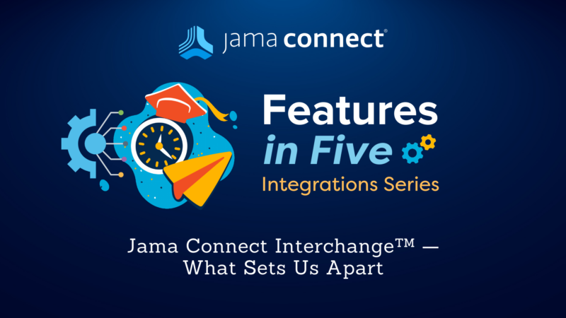 Jama Connect Interchange - What Sets Us Apart - Jama Software