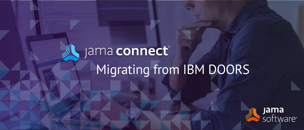 Choosing Jama Connect over IBM DOORS for Collaboration