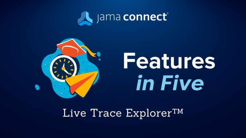 Live Trace Explorer™ in Jama Connect® - Jama Software
